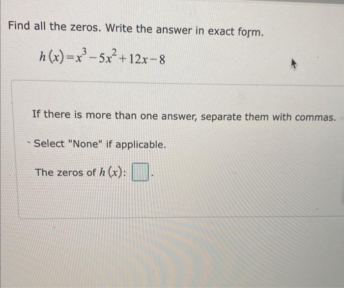 Solved Find all the zeros. Write the answer in exact form. | Chegg.com