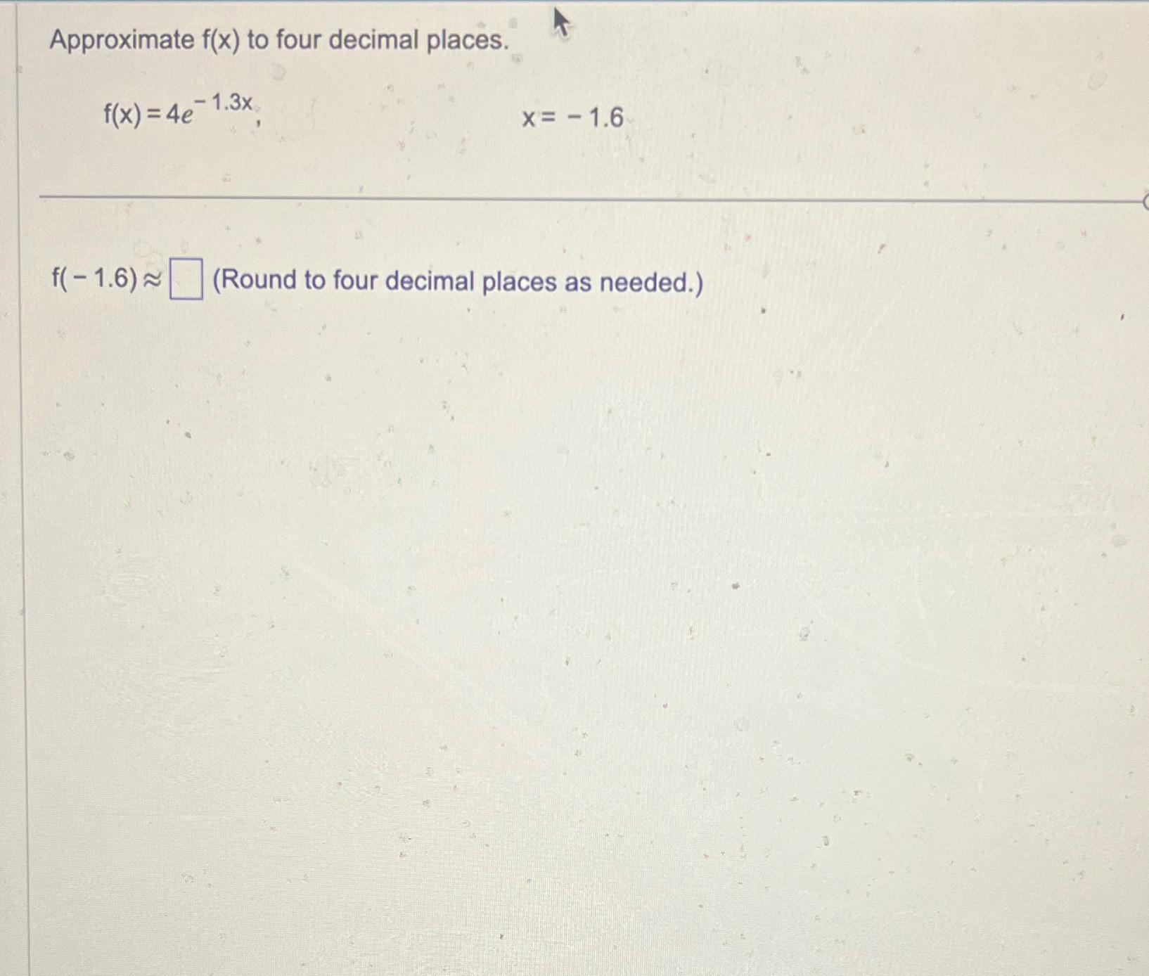 Solved Approximate f(x) ﻿to four decimal | Chegg.com