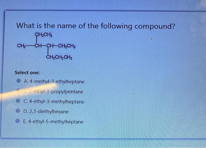 Solved What is the name of the following compound? CH2CH3 | Chegg.com