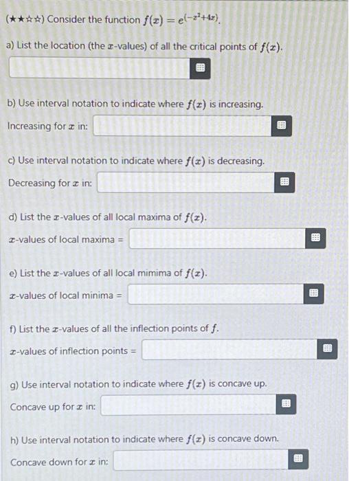 Solved (⋆⋆⋆x) Consider the function f(x)=e(−x2+4x). a) List | Chegg.com