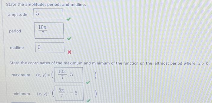 Solved State the amplitude, period, and midline. amplitude | Chegg.com