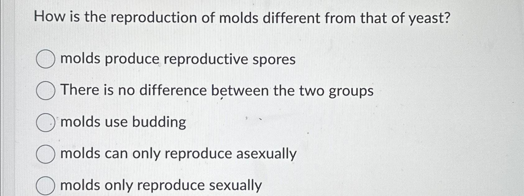 Solved How is the reproduction of molds different from that | Chegg.com