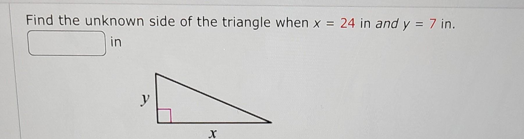 Solved Find the unknown side of the triangle when x=24 in | Chegg.com