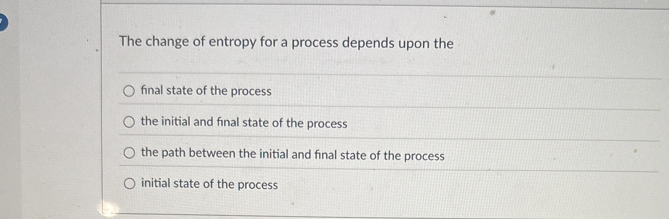 Solved The change of entropy for a process depends upon | Chegg.com