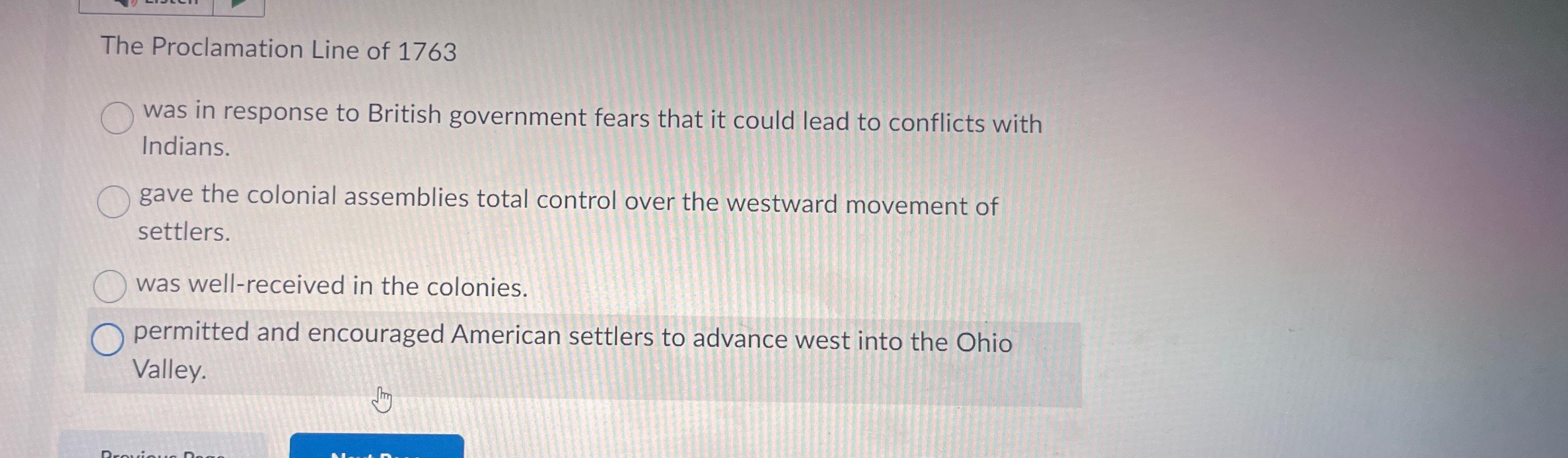 The Proclamation Line of 1763was in response to | Chegg.com