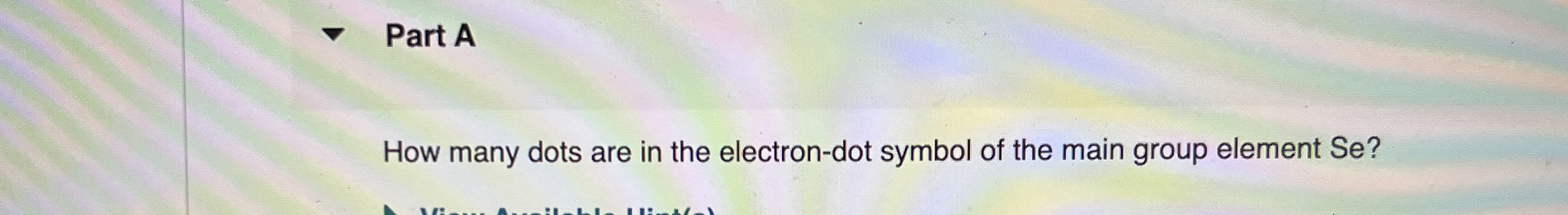 Solved Part AHow many dots are in the electron-dot symbol of | Chegg.com