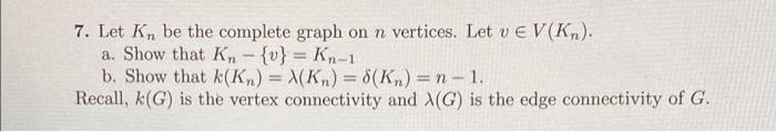 Solved 7. Let Kn be the complete graph on n vertices. Let ve | Chegg.com