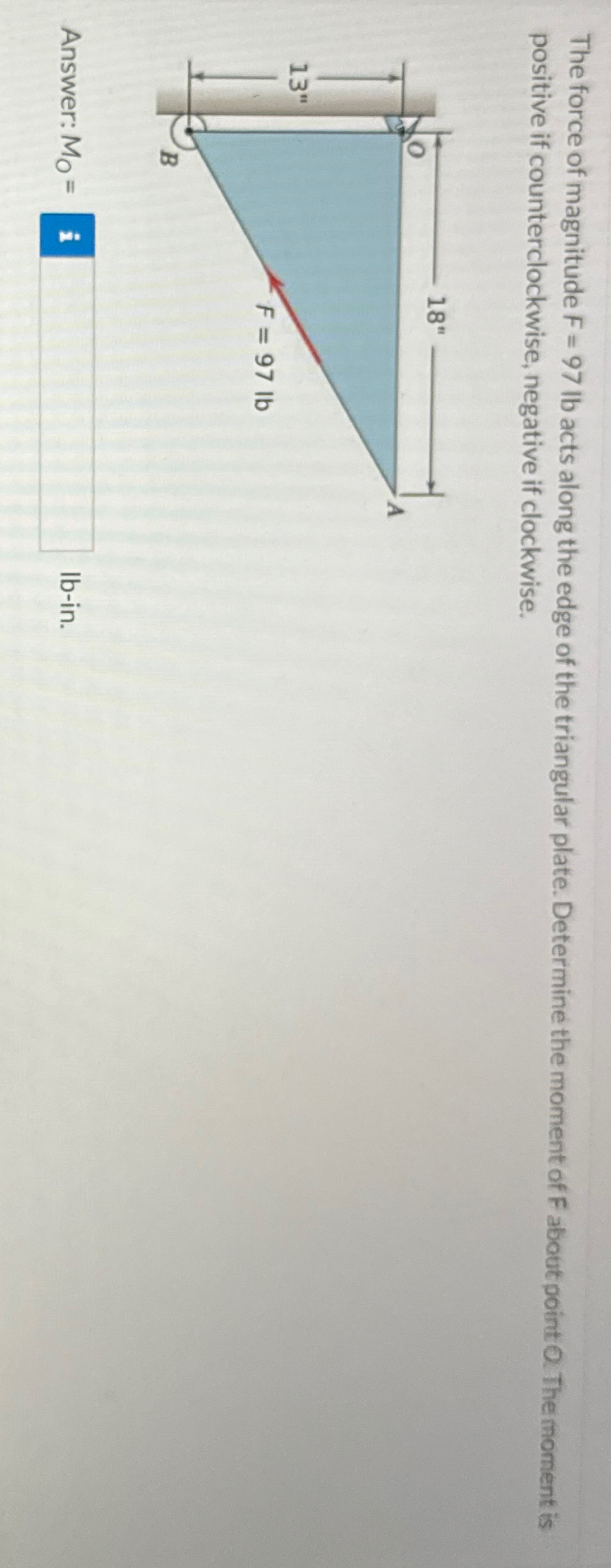 Solved The force of magnitude F=97lb ﻿acts along the edge of | Chegg.com
