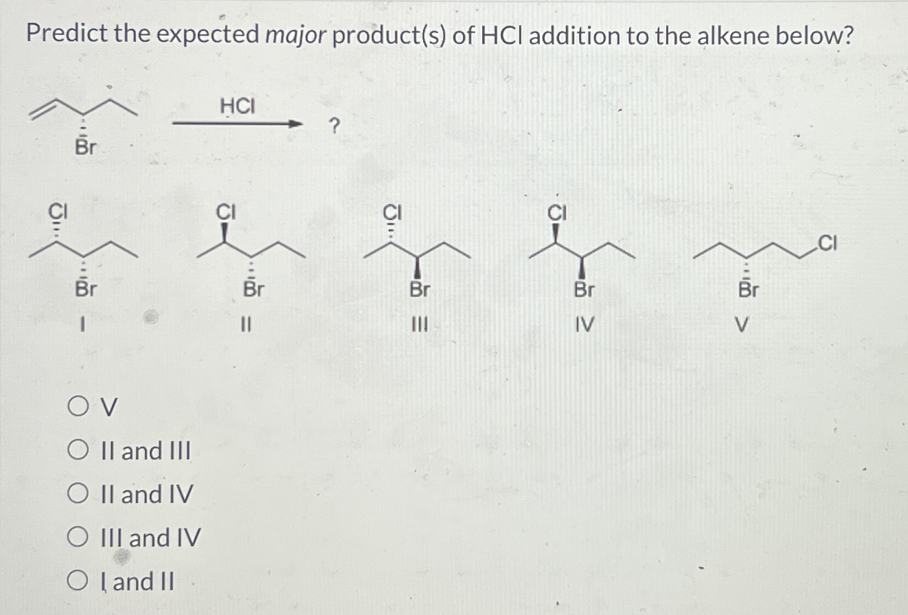 Solved Predict the expected major product(s) ﻿of HCl | Chegg.com