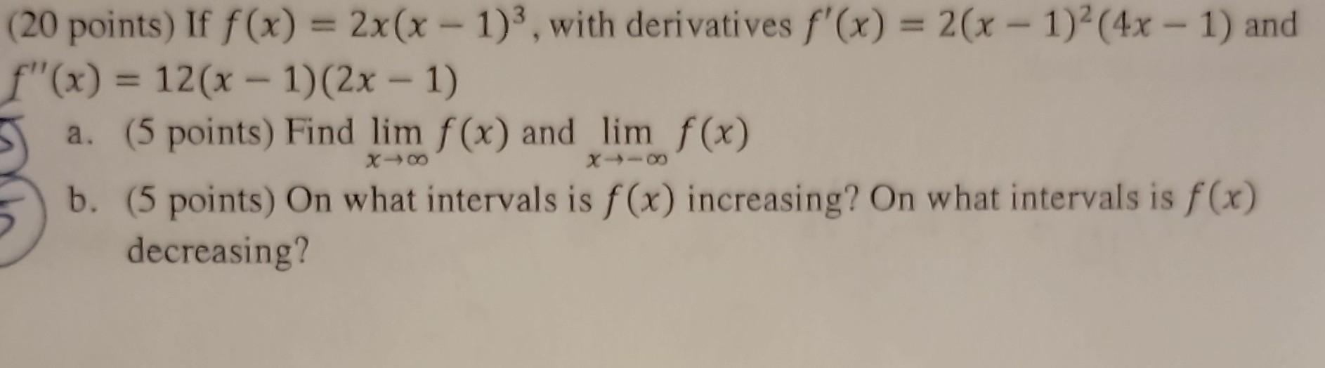 Solved (20 points) If f(x)=2x(x−1)3, with derivatives | Chegg.com