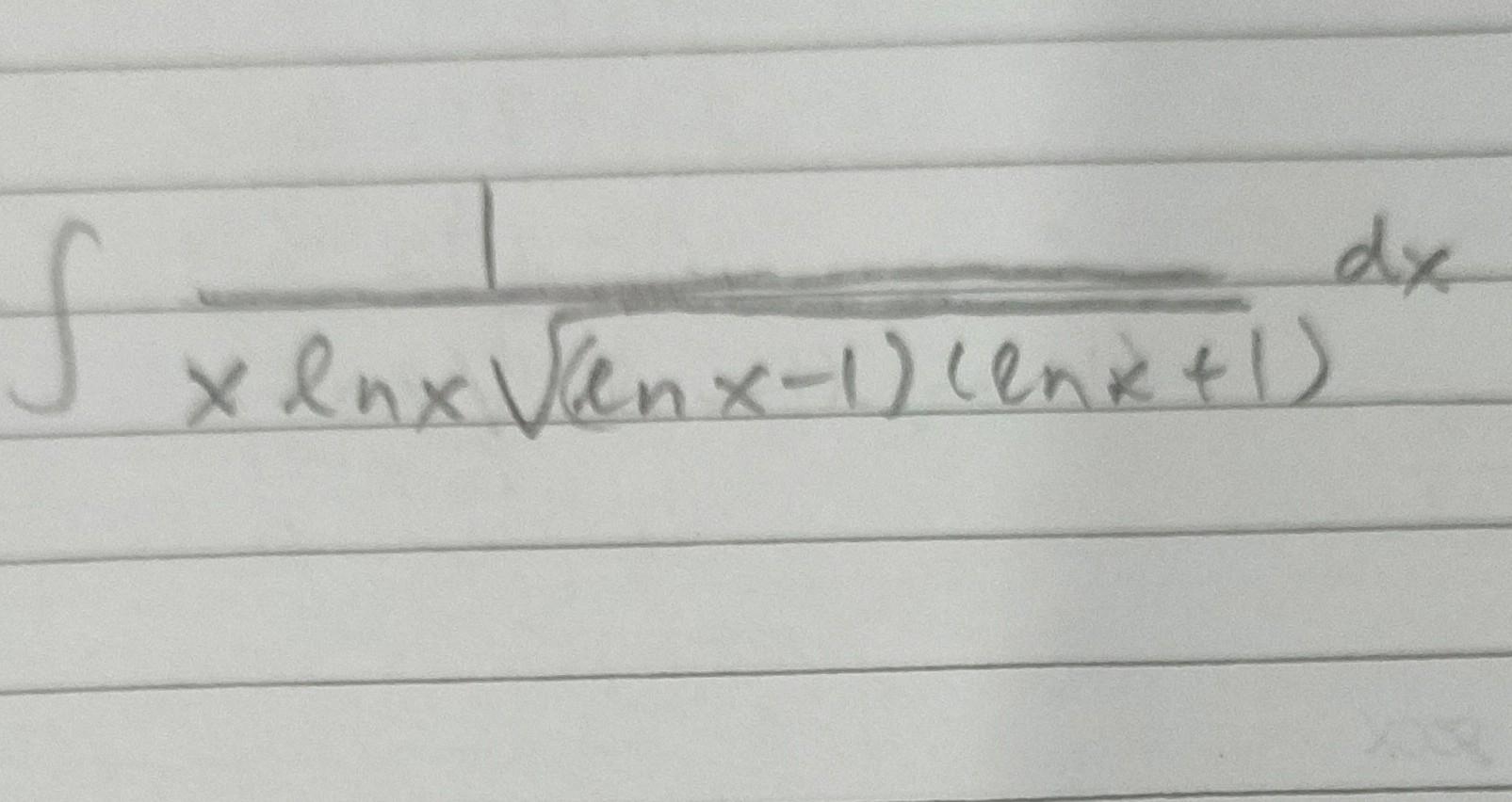 Solved ∫xlnx(lnx−1)(lnx+1)1dx | Chegg.com