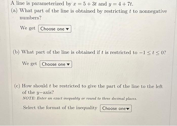 Solved A line is parameterized by x = 5 + 3t and y = 4+7t. | Chegg.com