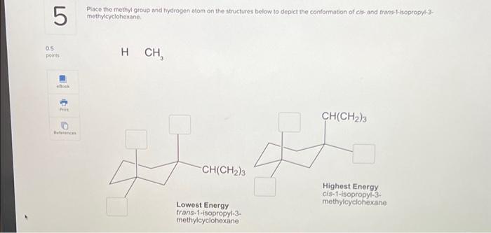 Solved 5 0.5 points eBook Print References Place the methyl | Chegg.com