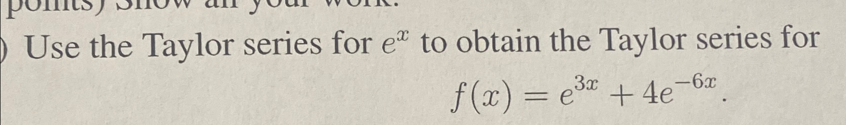 Solved Use the Taylor series for ex ﻿to obtain the Taylor | Chegg.com