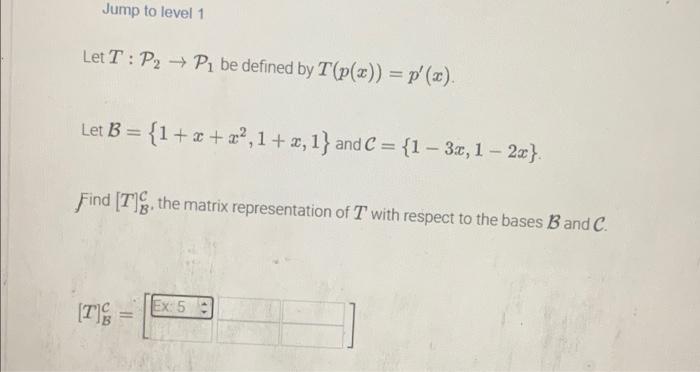 Solved Let T:P2→P1 be defined by T(p(x))=p′(x) Let | Chegg.com