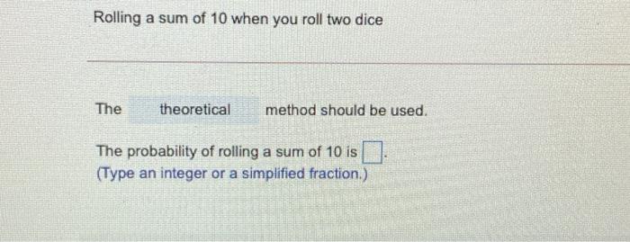 Solved Rolling a sum of 10 when you roll two dice The | Chegg.com
