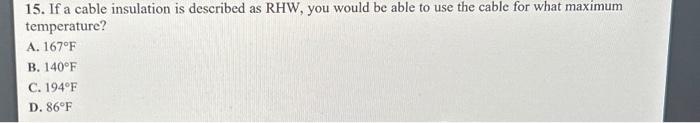 Solved 15. If a cable insulation is described as RHW, you | Chegg.com