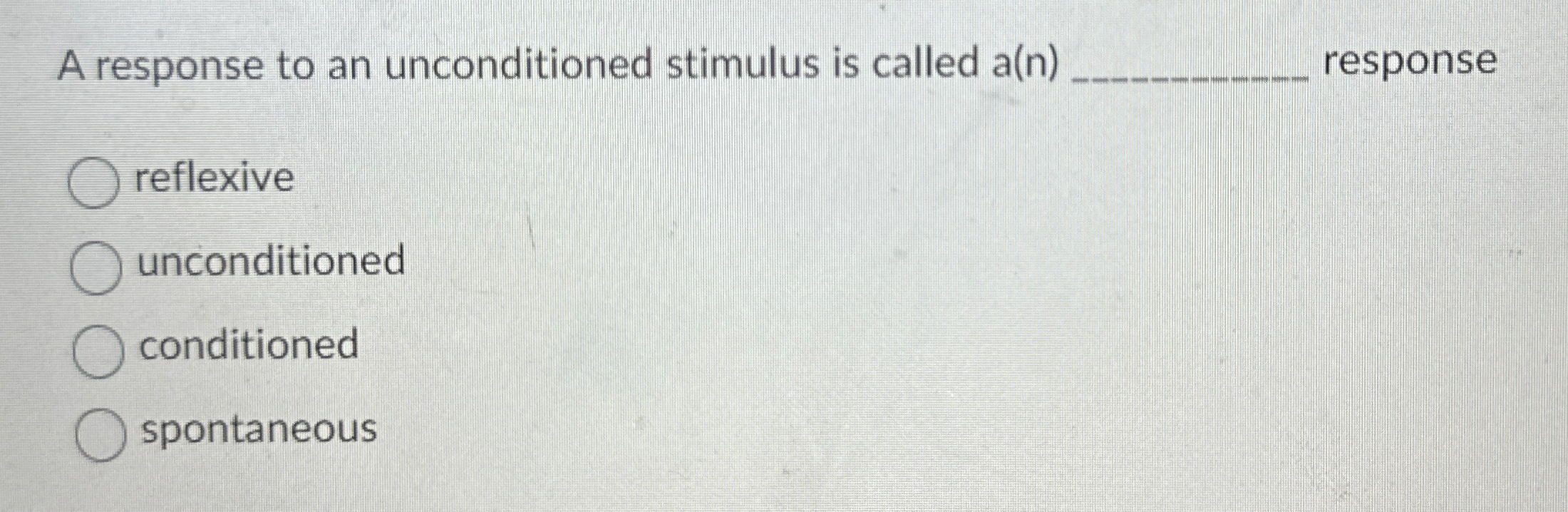 Solved A response to an unconditioned stimulus is called | Chegg.com