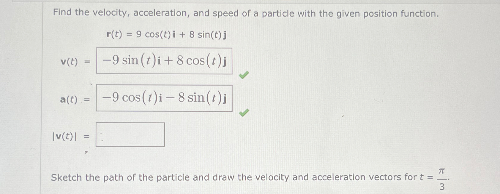 Solved Find the velocity, acceleration, and speed of a | Chegg.com