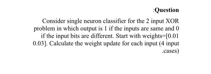 Solved :Question Consider single neuron classifier for the 2 | Chegg.com