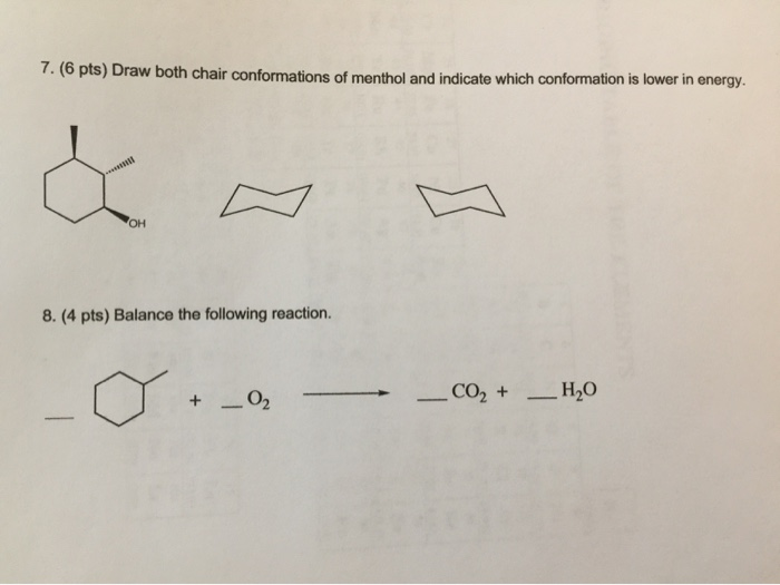 Solved 7. (6 pts) Draw both chair conformations of menthol | Chegg.com