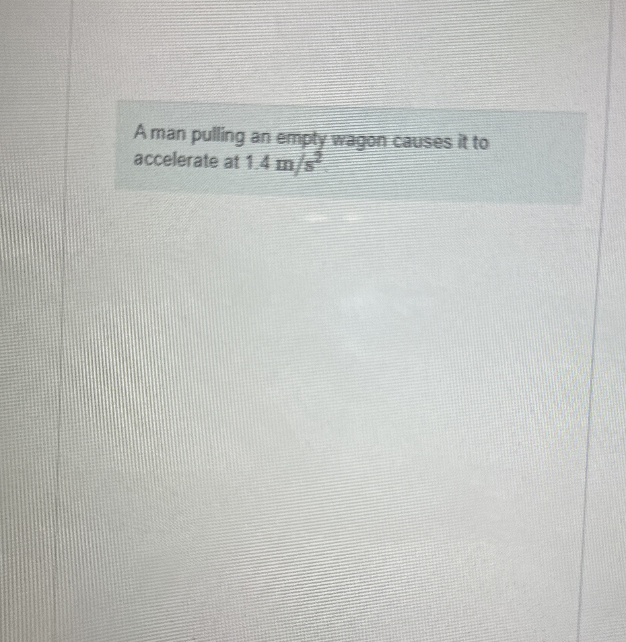 Solved HiA man pulling an empty wagon causes it to | Chegg.com