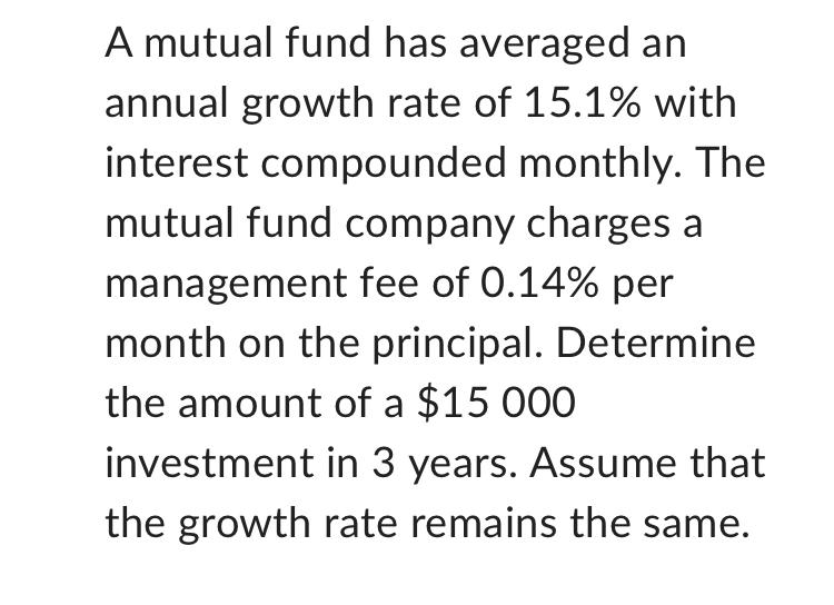 Solved A mutual fund has averaged an annual growth rate of | Chegg.com