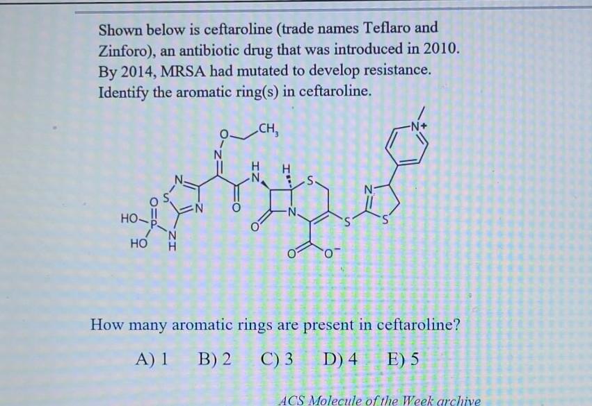 Solved Shown below is ceftaroline (trade names Teflaro and | Chegg.com
