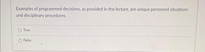 Solved Examples of programmed decisions, as provided in the | Chegg.com