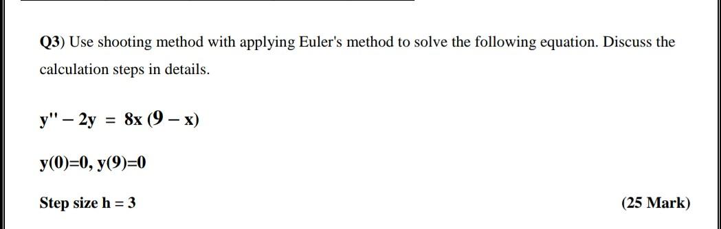 Solved Q3) Use shooting method with applying Euler's method | Chegg.com