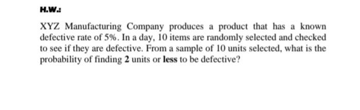 Solved H.W.A XYZ Manufacturing Company produces a product | Chegg.com
