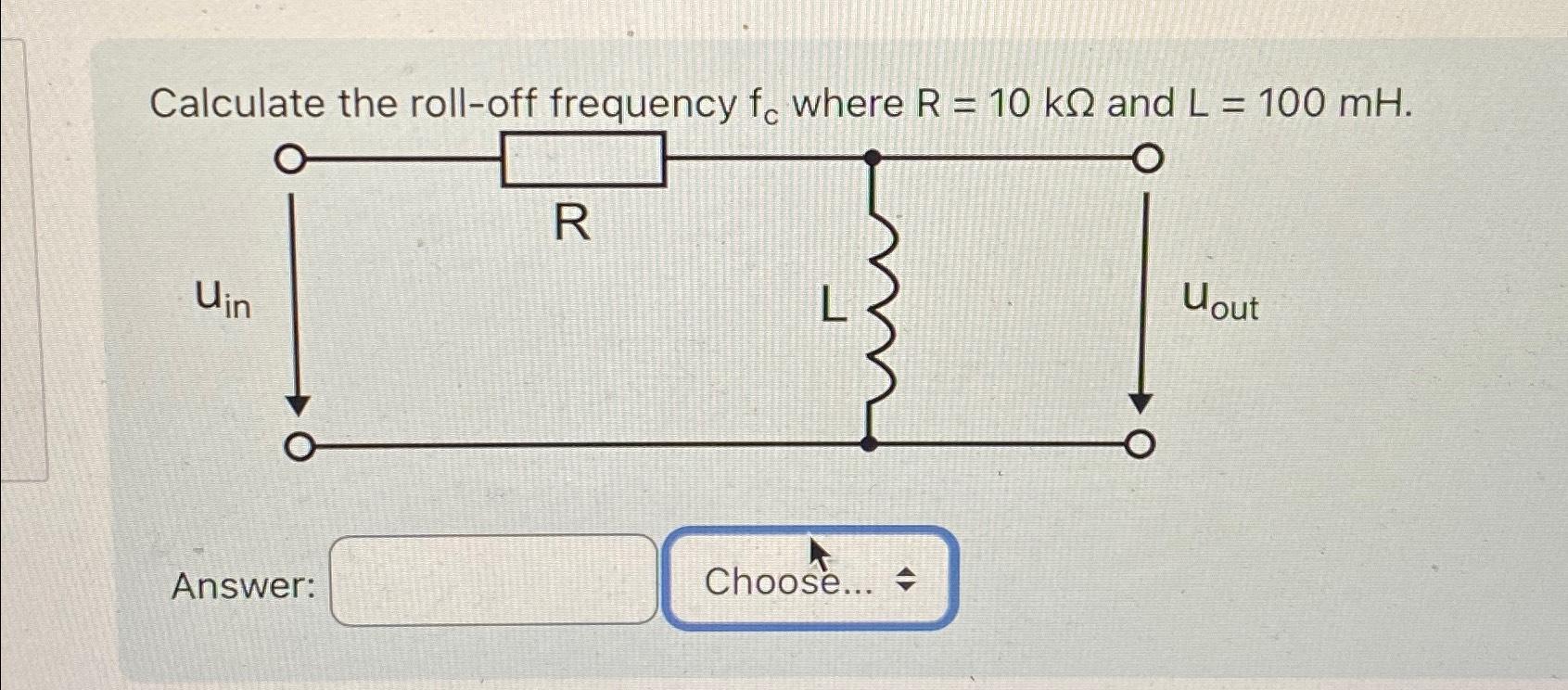 Solved Calculate the roll-off frequency fc ﻿where R=10kΩ | Chegg.com