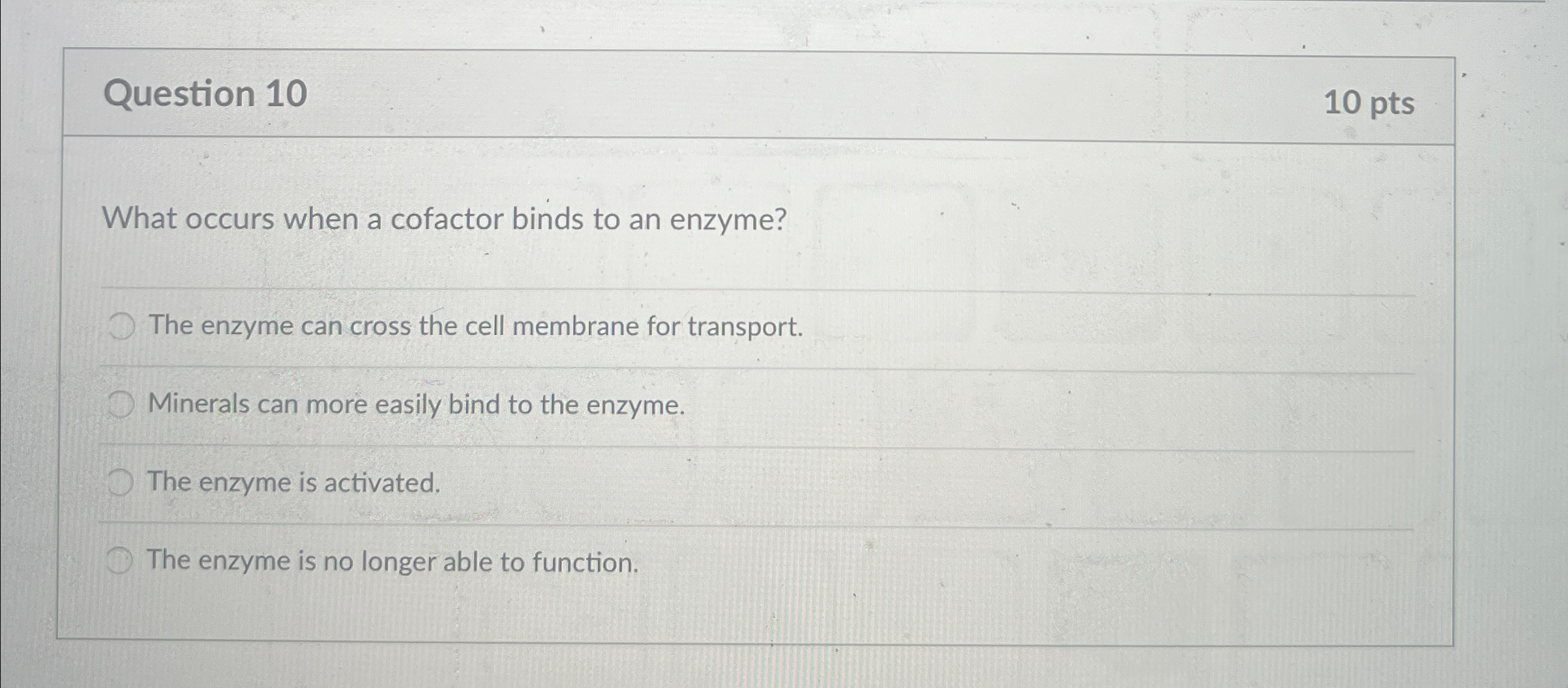 Solved Question 1010 ptsWhat occurs when a cofactor binds | Chegg.com Solved Question 1010 ptsWhat occurs when a cofactor binds | Chegg.com