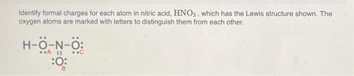 Solved Identify formal charges for each atom in nitric acid, | Chegg.com