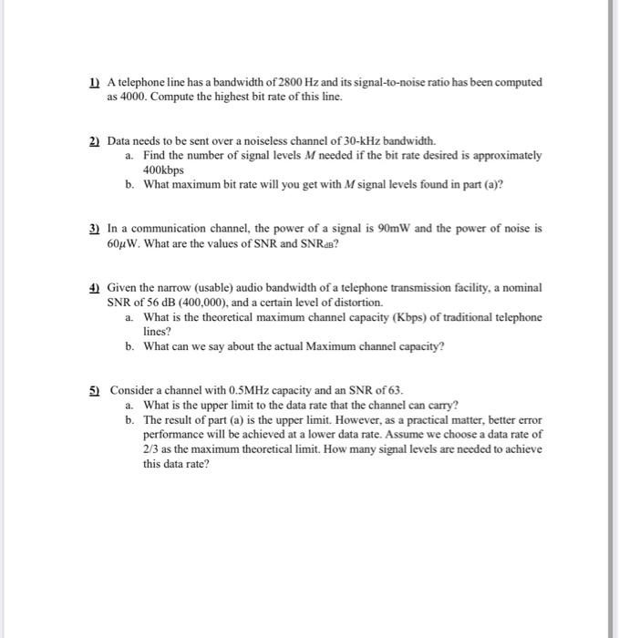Solved 1) A telephone line has a bandwidth of 2800 Hz and | Chegg.com
