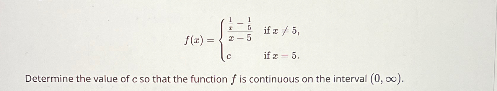 Solved f(x)={1x-15x-5 if x≠5c if x=5Determine the value of c | Chegg.com