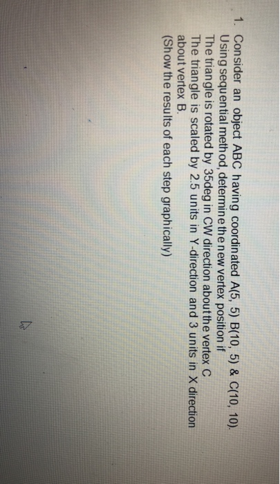 Solved 1. Consider an object ABC having coordinated A(5, 5) | Chegg.com