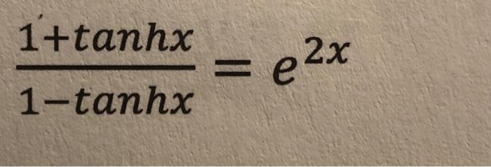 Solved 1−tanhx1+tanhx=e2x | Chegg.com