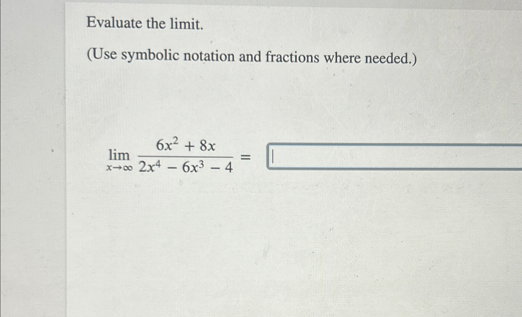 Solved Evaluate the limit.(Use symbolic notation and | Chegg.com