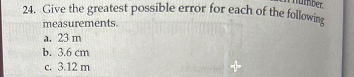Solved 24. Give the greatest possible error for each of the | Chegg.com