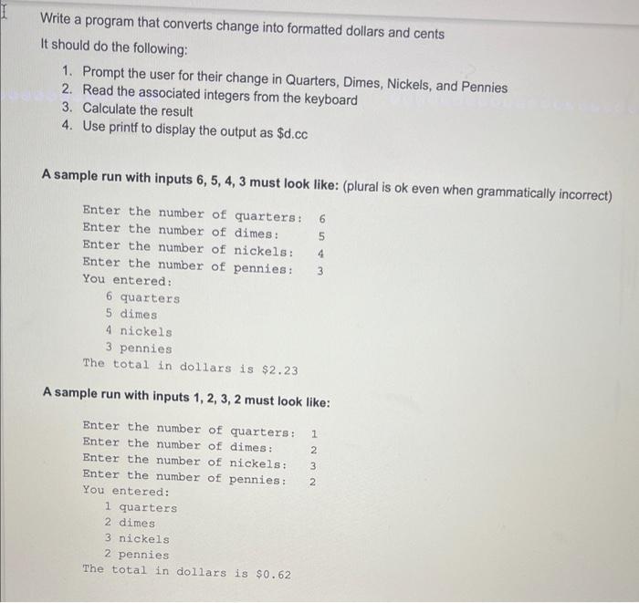 Solved Write a program that converts change into formatted | Chegg.com