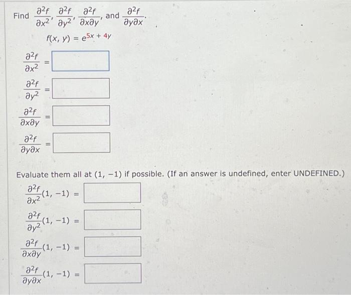 Solved Find 22f 22f 22f дх2' ду2' Әхду f(x, y) = e5x + 4y | Chegg.com