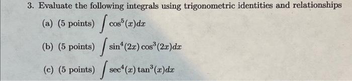 Solved 3. Evaluate the following integrals using | Chegg.com