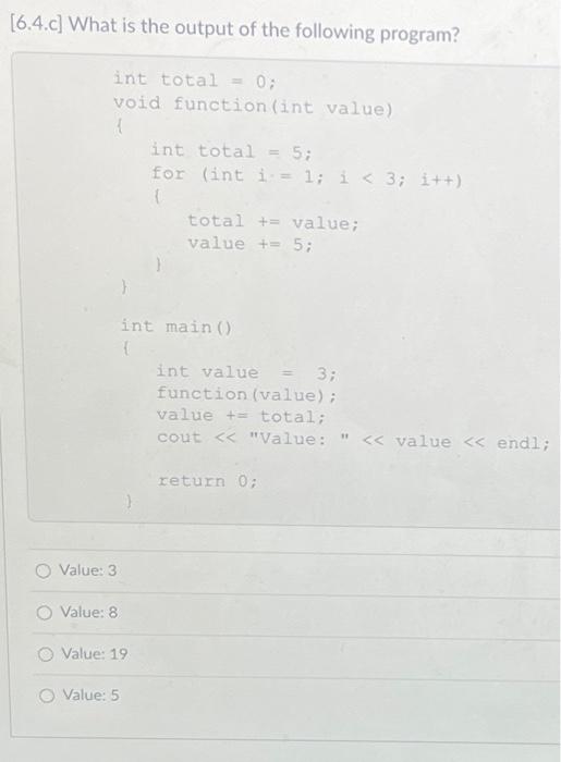 Solved int total =0; void function (int value) \{ int total | Chegg.com