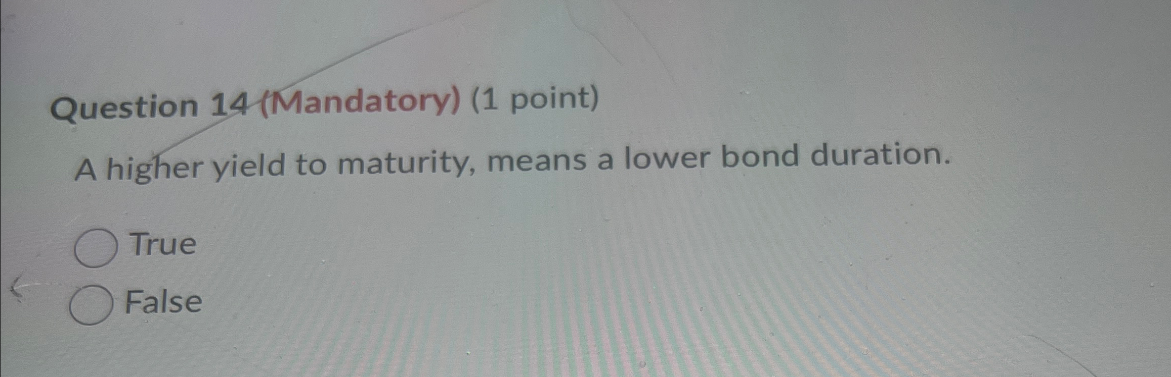 Solved Question 14 (Mandatory) (1 ﻿point)A higher yield to | Chegg.com