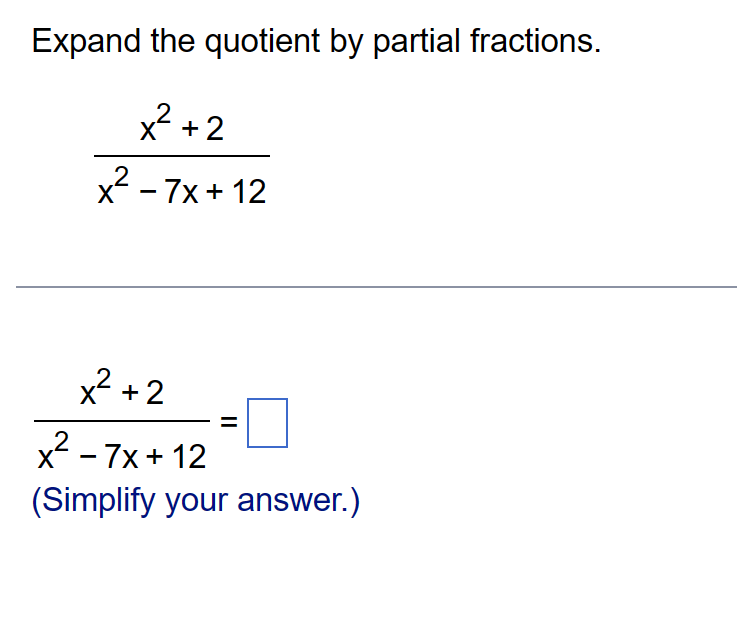 Solved Expand the quotient by partial | Chegg.com