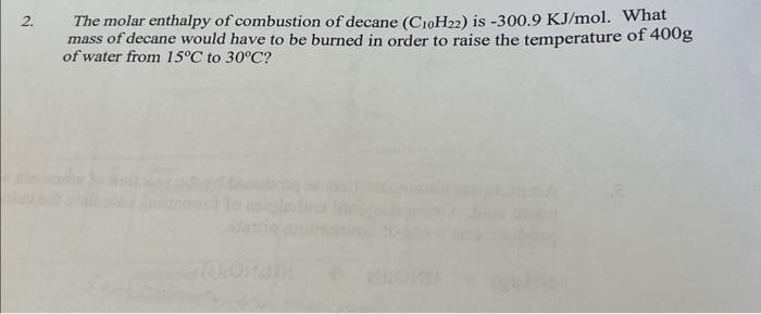 Solved The molar enthalpy of combustion of decane (C10H22) | Chegg.com