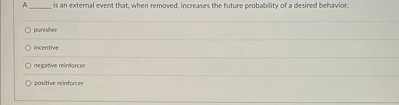 Solved A is an external event that, when removed, increases | Chegg.com
