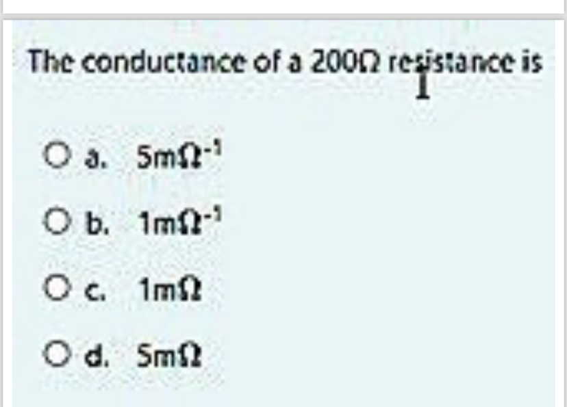 Solved The conductance of a 200 ﻿n refistance | Chegg.com