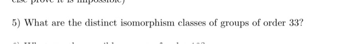 Solved 5) What are the distinct isomorphism classes of | Chegg.com